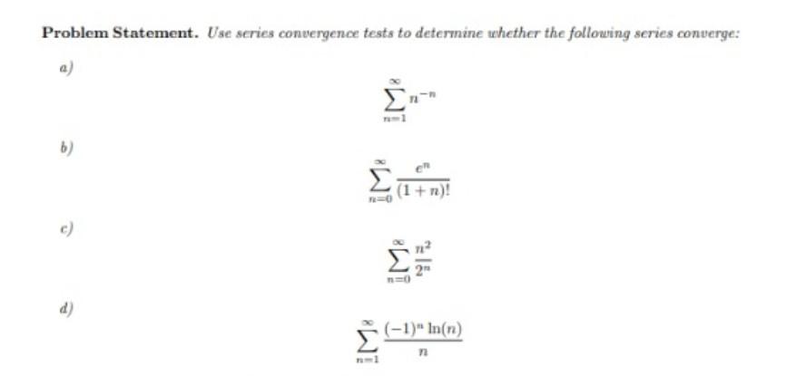 Solved Problem Statement Use Scries Convergence Tests To