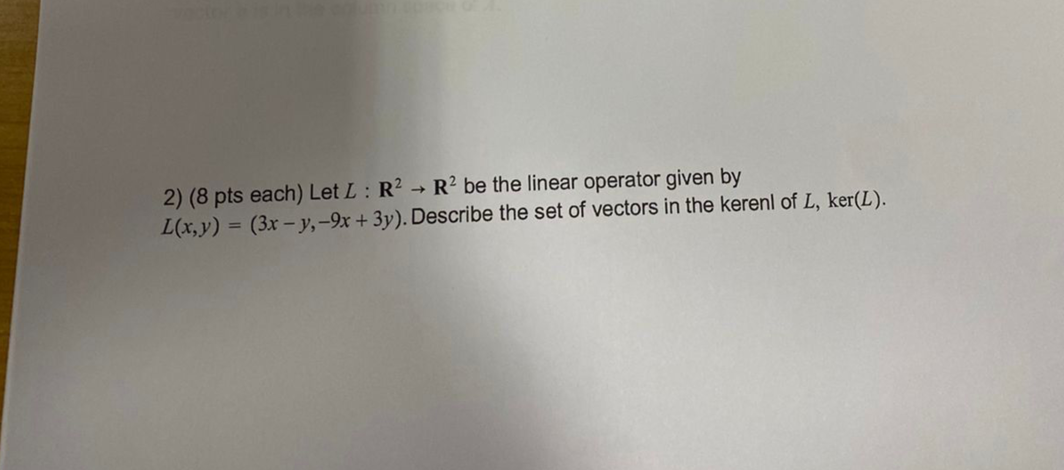 Solved (8 ﻿pts each) ﻿Let L:R2→R2 ﻿be the linear operator | Chegg.com