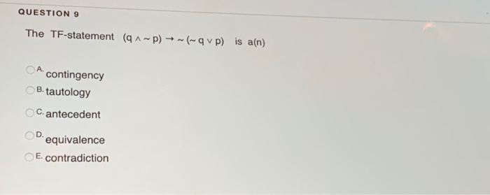 Solved QUESTION 9 The TF-statement (q 1-) +- (qv) is a(n) | Chegg.com