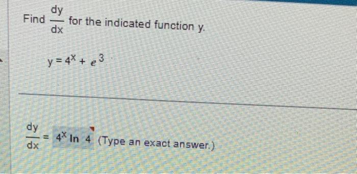 Solved Find dxdy for the indicated function y. y=4x+e3 | Chegg.com