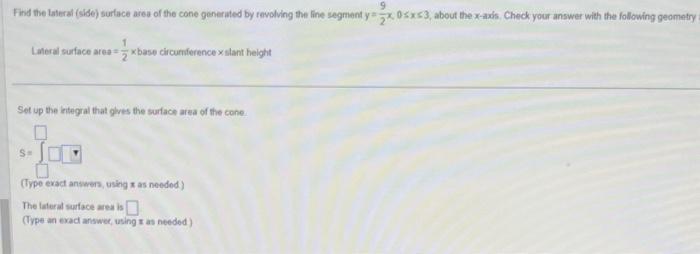Solved Find the lateral (side) surface area of the cone | Chegg.com