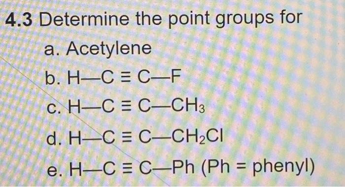 Solved 3 Determine the point groups for a. Acetylene b. | Chegg.com