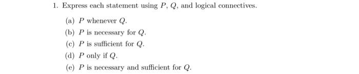 Solved 1. Express each statement using P,Q, and logical | Chegg.com