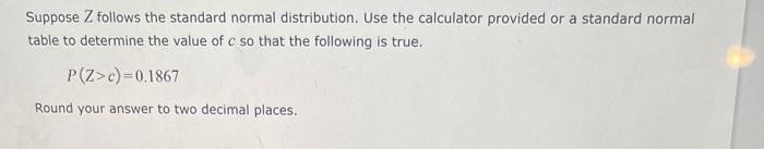 [solved] Suppose Z Follows The Standard Normal Distributio