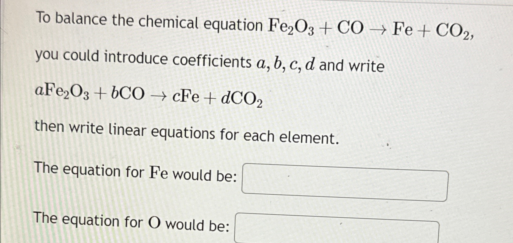 Solved To Balance The Chemical Equation Fe2o3 Co→fe Co2
