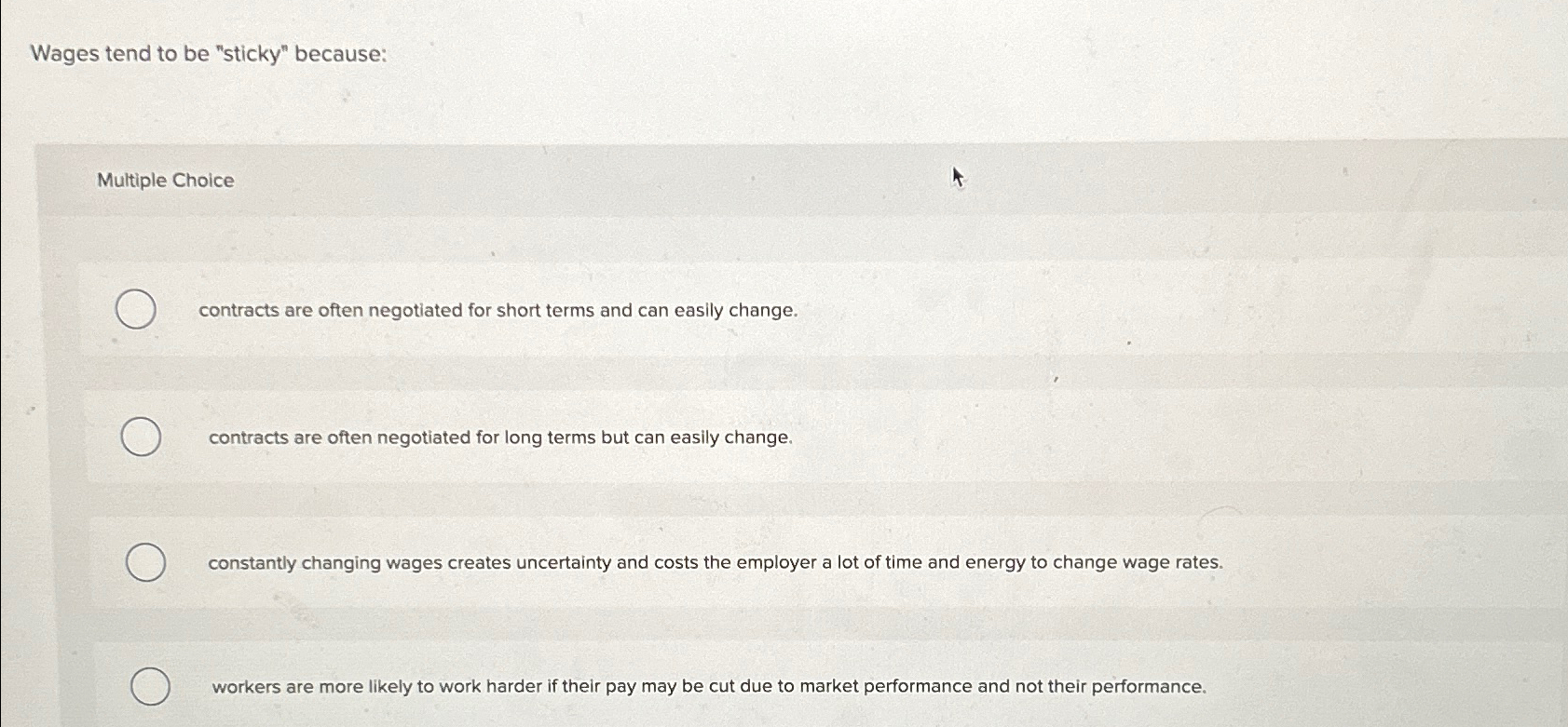 Solved Wages tend to be "sticky" because:Multiple | Chegg.com