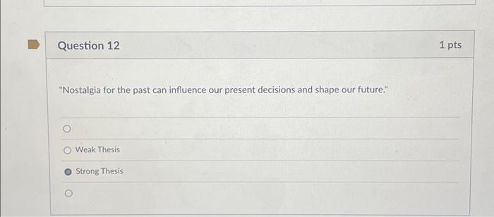 Question 12 "Nostalgia for the past can influence our | Chegg.com