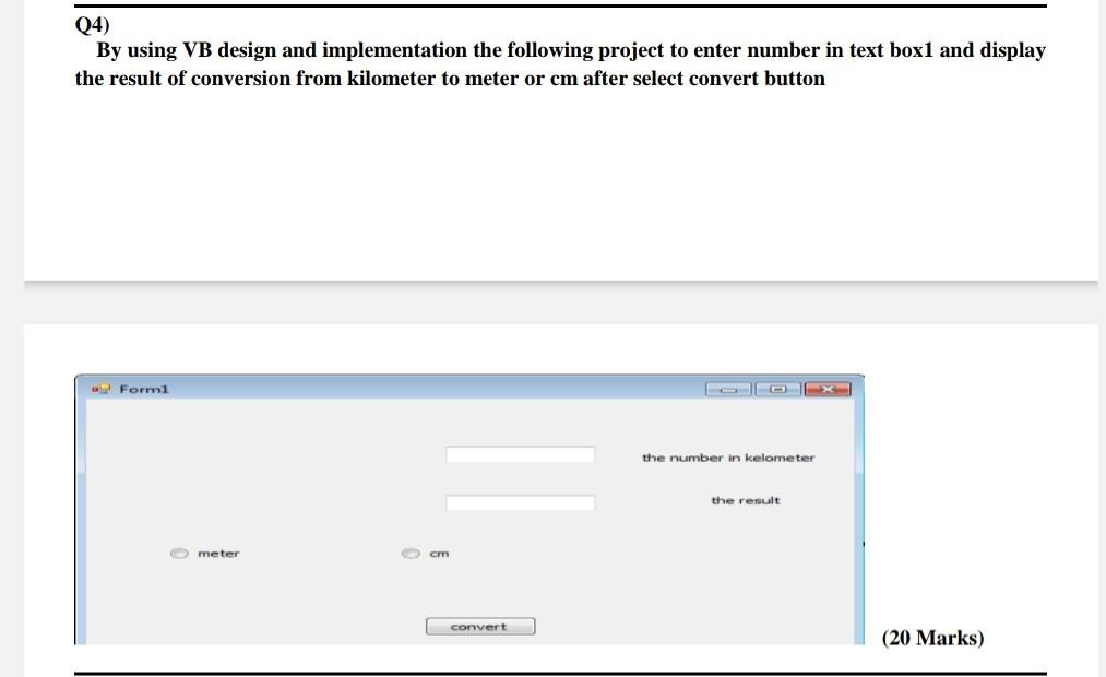 Solved Q4) By using VB design and implementation the | Chegg.com