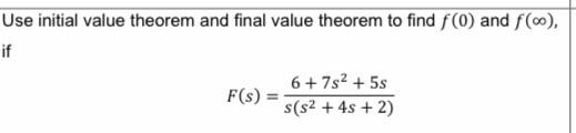 Solved Use initial value theorem and final value theorem to | Chegg.com