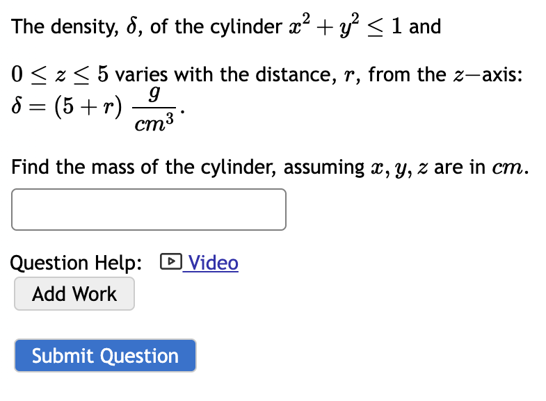 Solved The density, δ, of ﻿the cylinder x2+y2≤1 ﻿and0≤z≤5 | Chegg.com