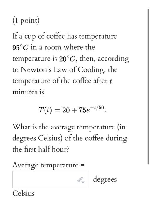 Solved (1 point) If a cup of coffee has temperature 95∘C in | Chegg.com