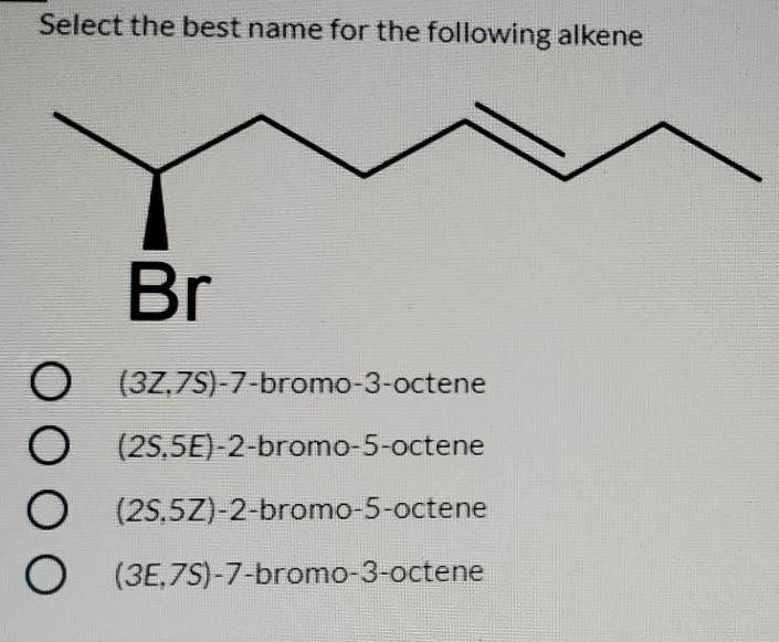 Solved Select the best name for the following alkene Br O | Chegg.com