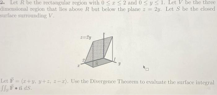 Solved 2 Let R be the rectangular region with 0 SX 2 and 0 | Chegg.com