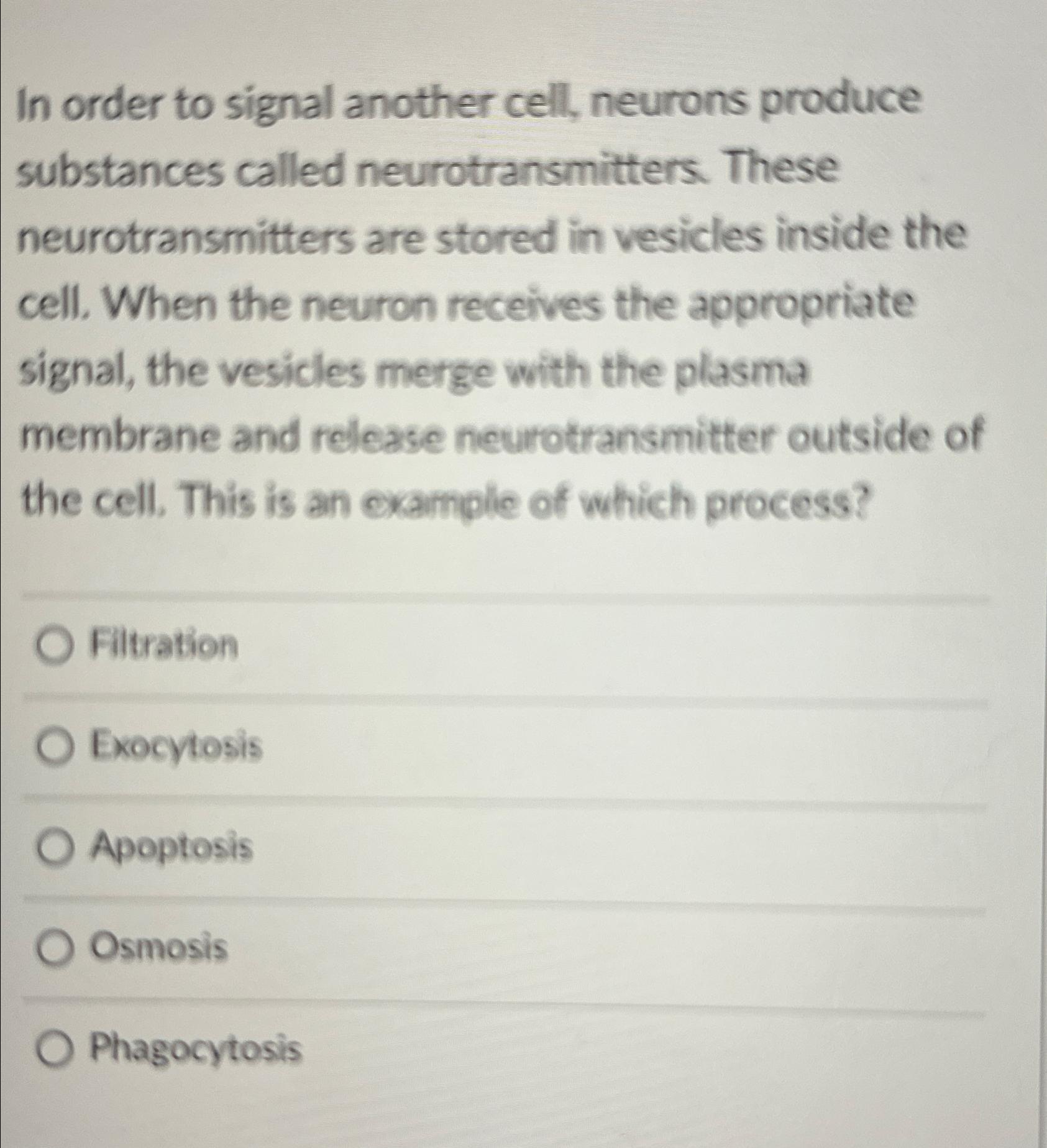 Solved In order to signal another cell, neurons produce | Chegg.com