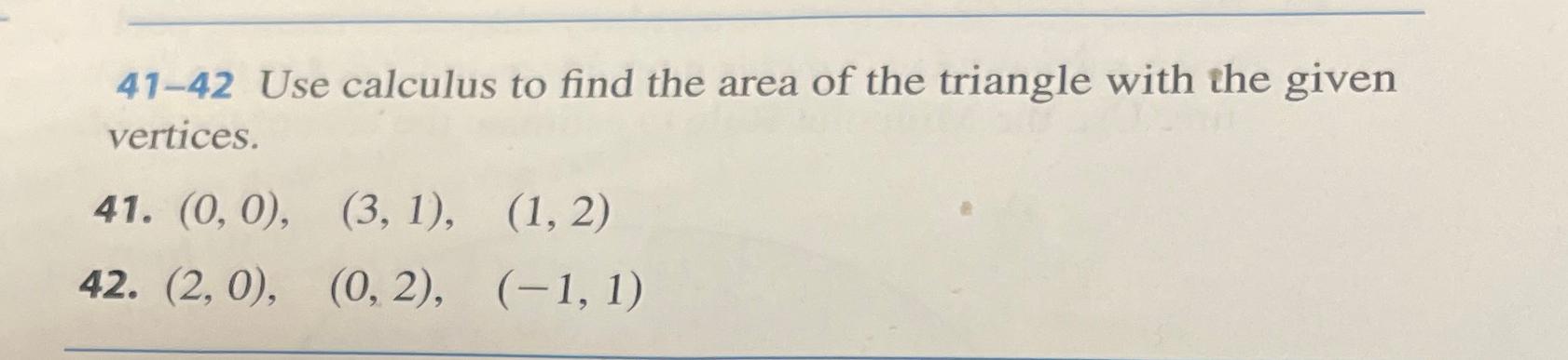 Solved 42 ﻿Use calculus to find the area of the triangle | Chegg.com