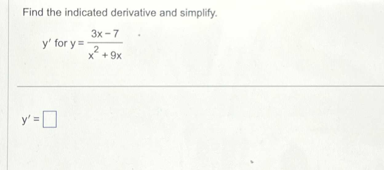 Solved Find the indicated derivative and simplify.y' ﻿for | Chegg.com