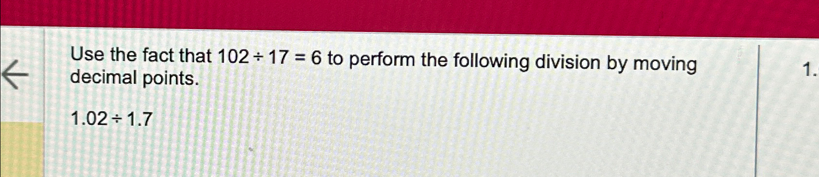 Solved Use the fact that 102÷17=6 ﻿to perform the following | Chegg.com