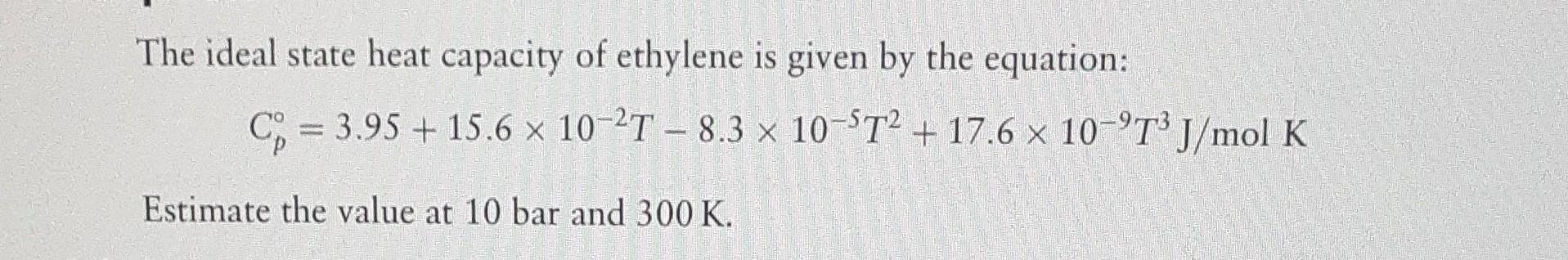 Solved The ideal state heat capacity of ethylene is given by | Chegg.com