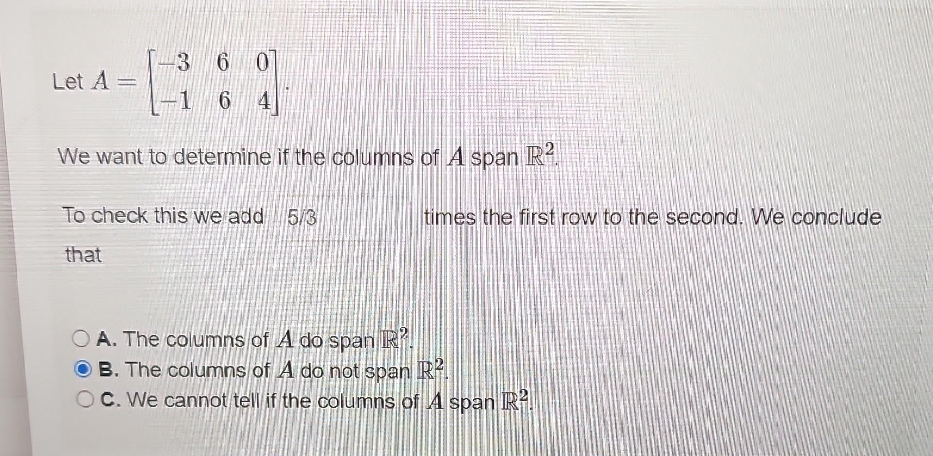Solved Let A=[−3−16604] We want to determine if the columns | Chegg.com