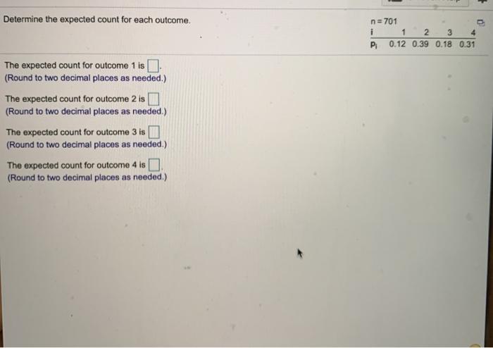 Solved 3 Determine The Expected Count For Each Outcome N