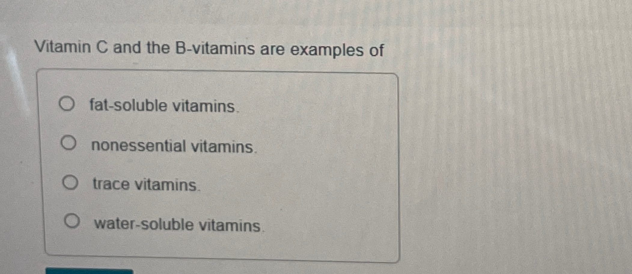 Solved Vitamin C and the B-vitamins are examples | Chegg.com
