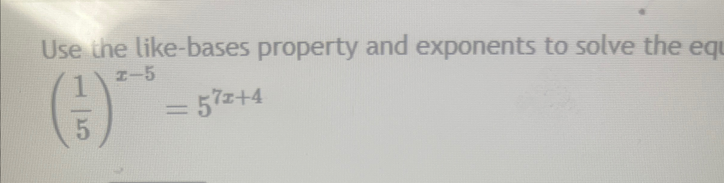 Solved Use the like-bases property and exponents to solve | Chegg.com