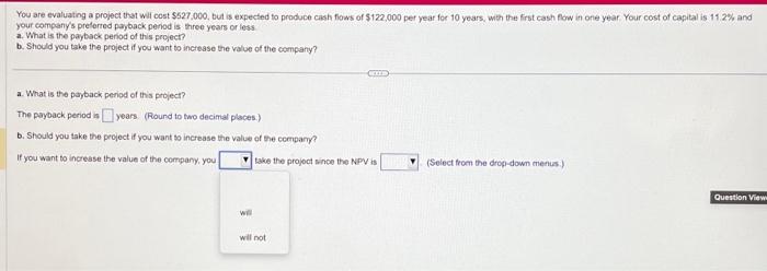 Solved You are evaluating a project that will cost $527,000, | Chegg.com