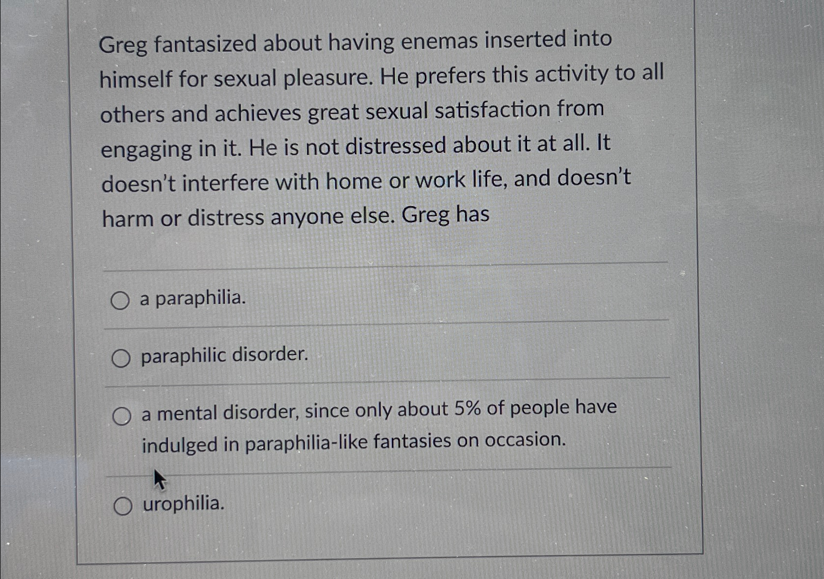 Solved Greg fantasized about having enemas inserted into | Chegg.com