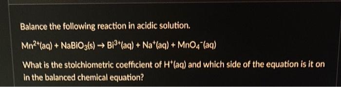 Solved Balance the following reaction in acidic solution. | Chegg.com