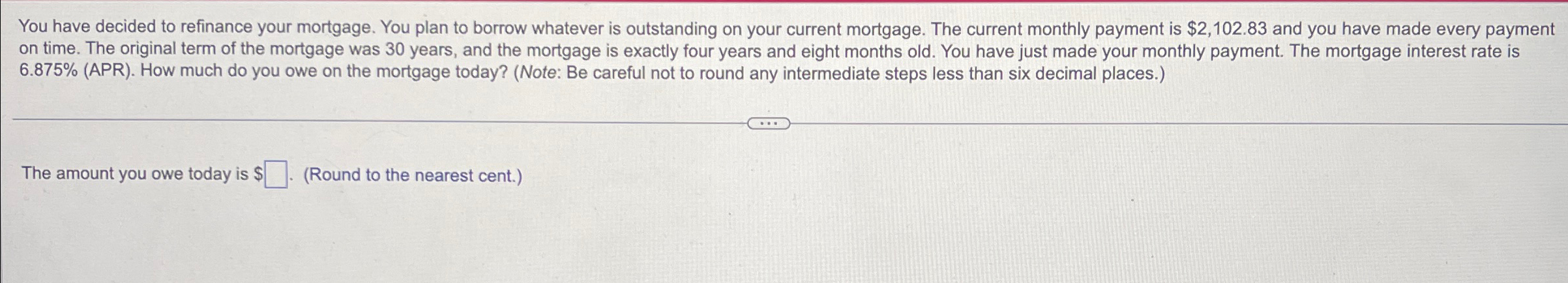 Solved You have decided to refinance your mortgage. You plan | Chegg.com