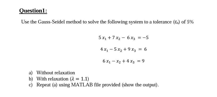 Question1: Use the Gauss-Seidel method to solve the | Chegg.com