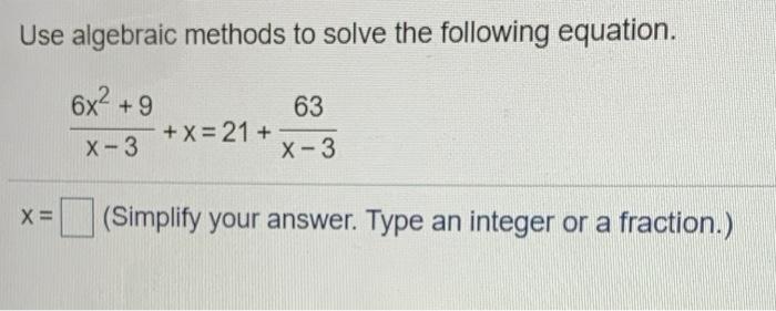 Solved Use algebraic methods to solve the following | Chegg.com