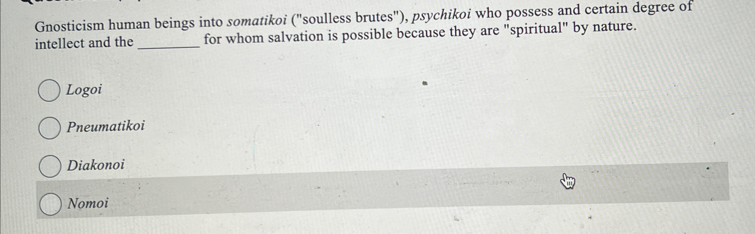Solved Gnosticism human beings into somatikoi ("soulless | Chegg.com