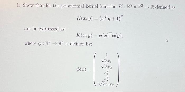 Solved 1. Show that for the polynomial kernel function | Chegg.com
