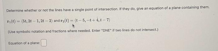 Solved Determine whether or not the lines have a single | Chegg.com