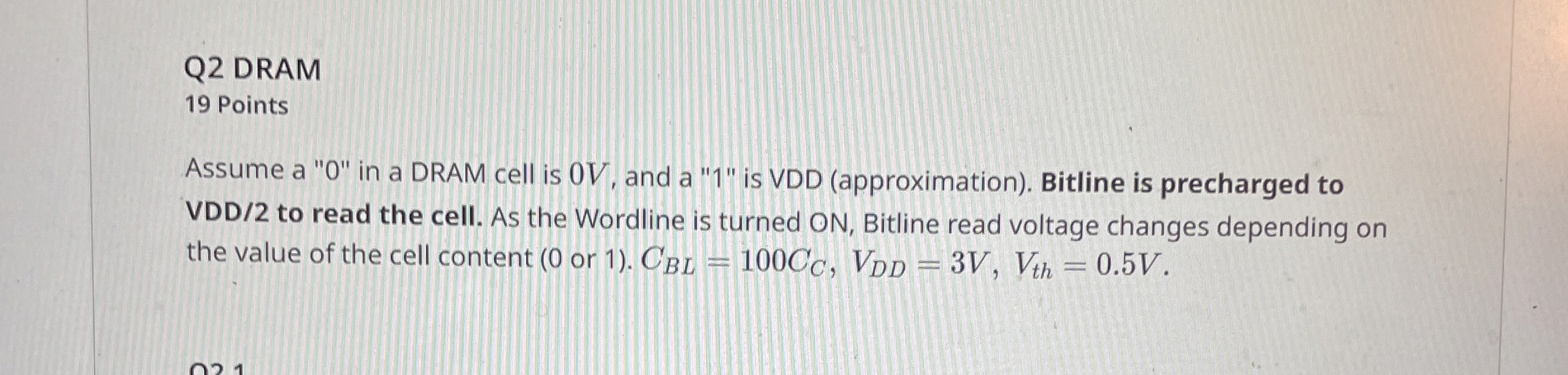 Solved Q2 ﻿DRAM19 ﻿PointsAssume a " 0 " ﻿in a DRAM cell is 0 | Chegg.com