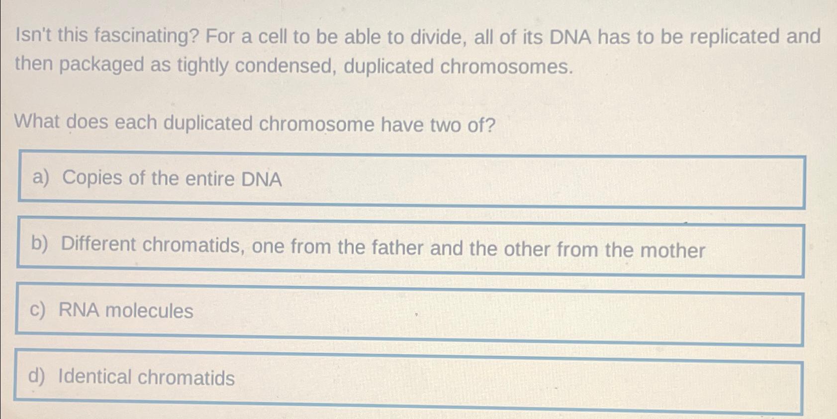 Solved Isn't this fascinating? For a cell to be able to | Chegg.com