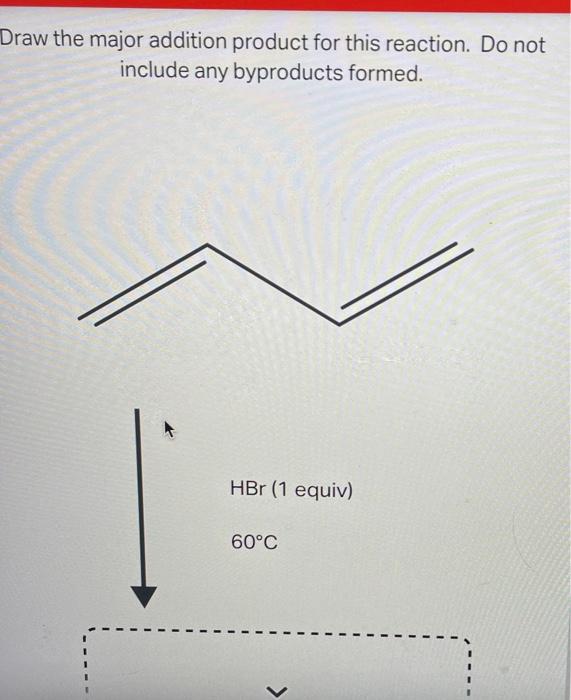 Solved Draw the major 1,2- and 1,4-addition products formed | Chegg.com