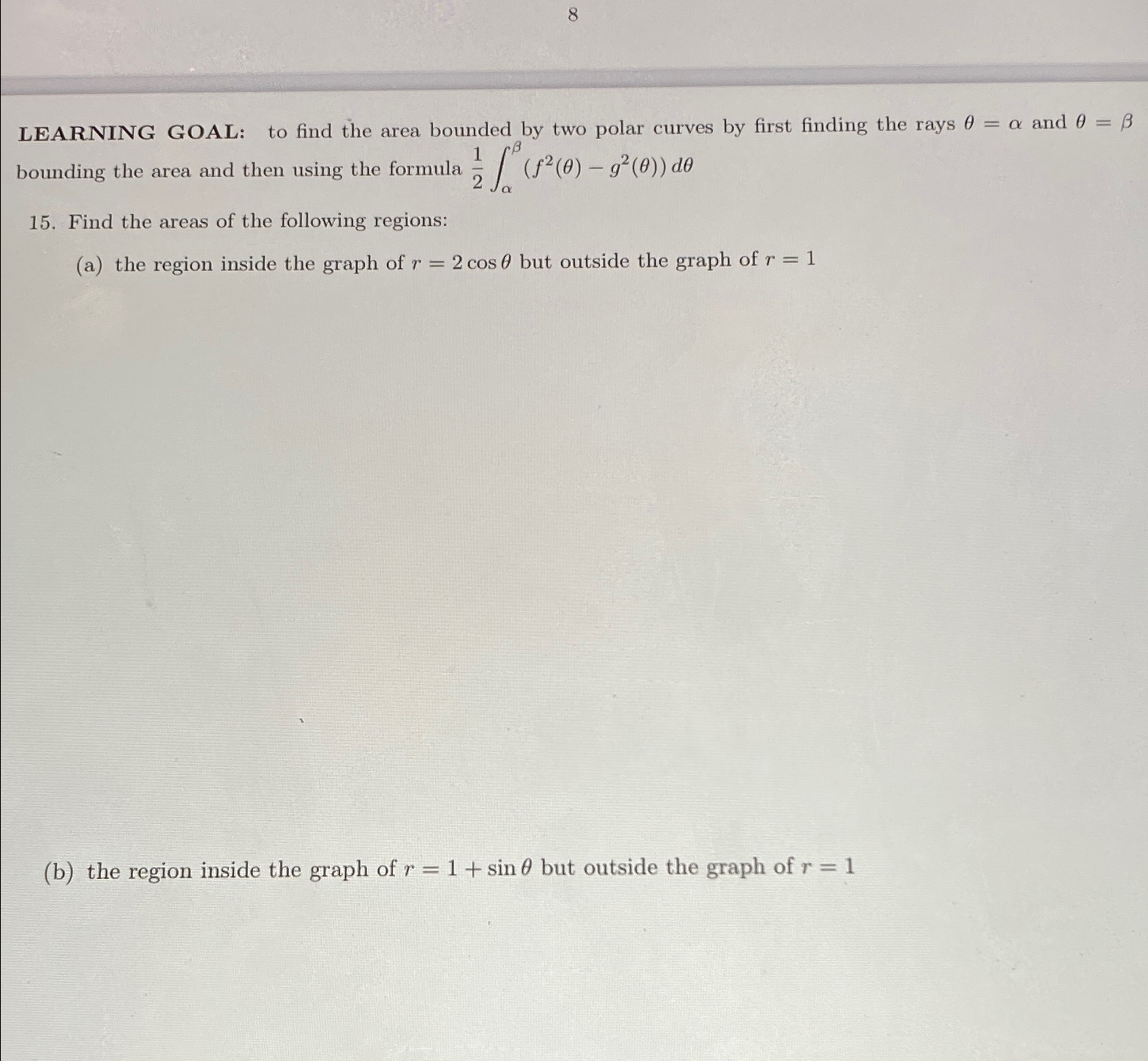 Solved 8LEARNING GOAL: to find the area bounded by two polar | Chegg.com