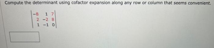 Solved Compute the determinant using cofactor expansion | Chegg.com