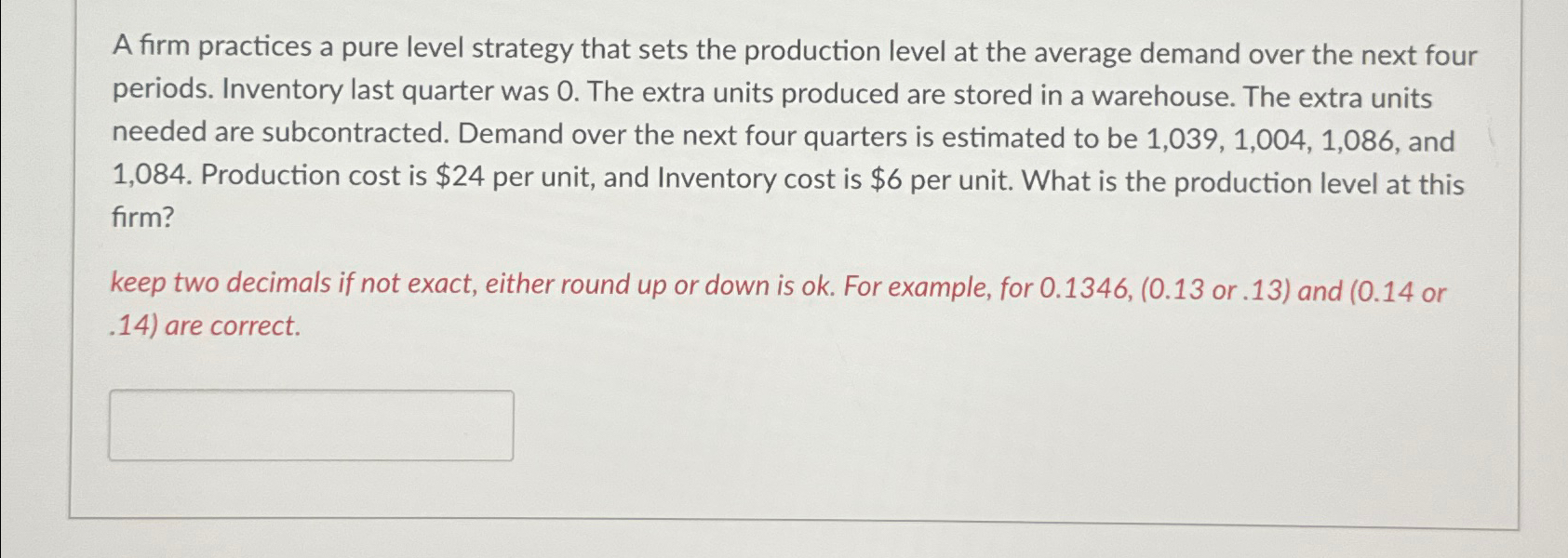 Solved A firm practices a pure level strategy that sets the | Chegg.com