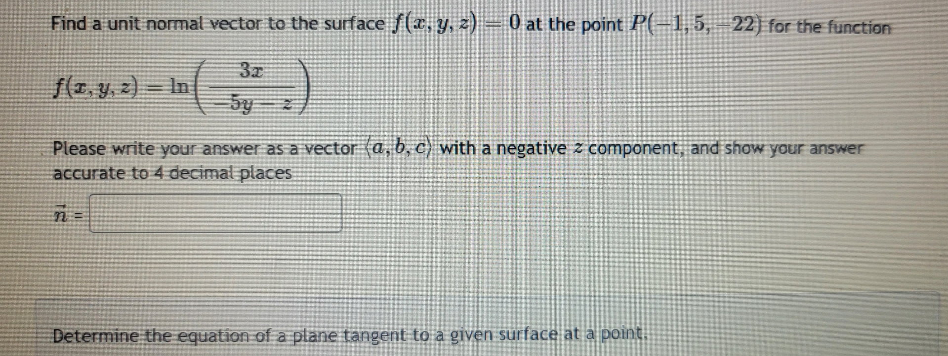 Solved Find a unit normal vector to the surface f(x,y,z)=0 | Chegg.com