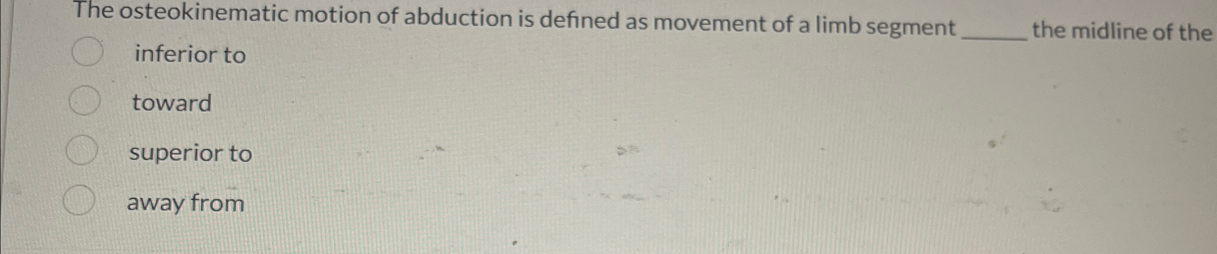 Solved The osteokinematic motion of abduction is defined as | Chegg.com Solved The osteokinematic motion of abduction is defined as | Chegg.com