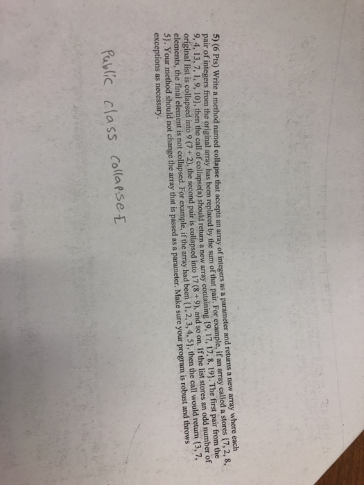 Solved 5) (6 Pts) Write a method named collapse that accepts | Chegg.com