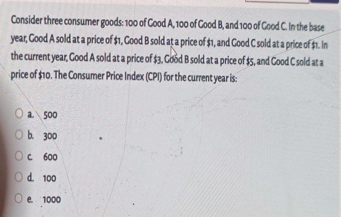 Solved Consider three consumer goods: 100 ﻿of Cood A, 100 | Chegg.com