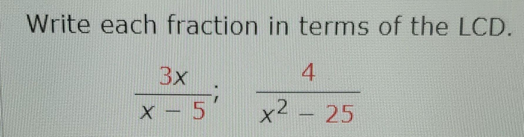 Write each fraction in terms of the LCD. | Chegg.com