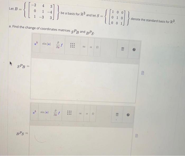 Solved Let B=⎩⎨⎧⎣⎡−20141−33−43⎦⎤⎭⎬⎫ be a basis for R3 and | Chegg.com
