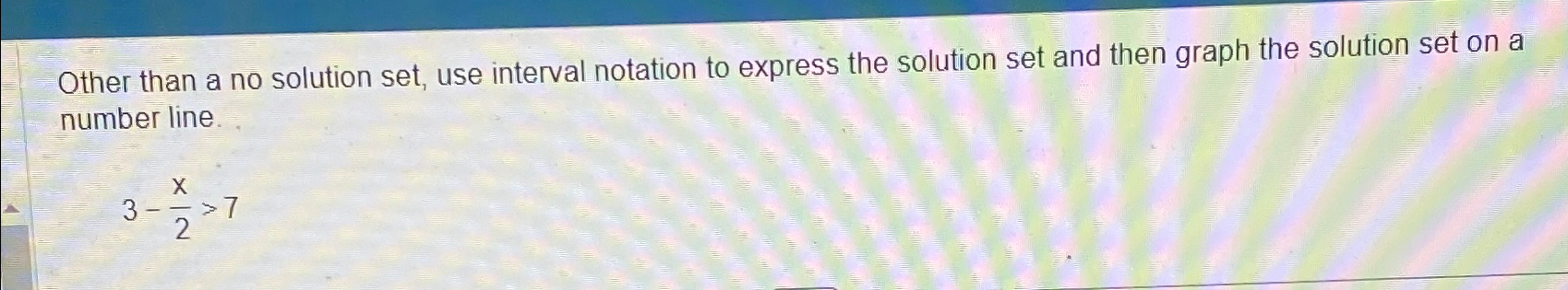 Other than a no solution set, use interval notation | Chegg.com