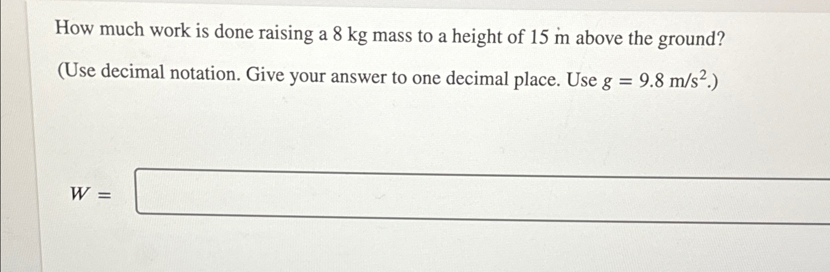 Solved How much work is done raising a 8kg ﻿mass to a height | Chegg.com