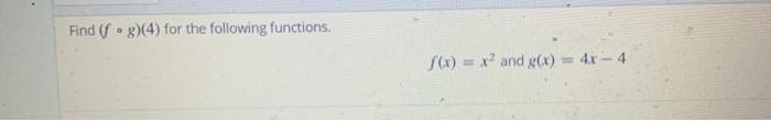 Solved Find F G 4 For The Following Functions X X